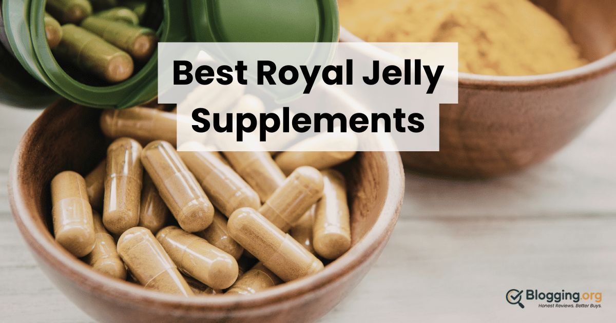 Best Royal Jelly Supplements (2026) – Top 10 Reviewed - Blogging.org